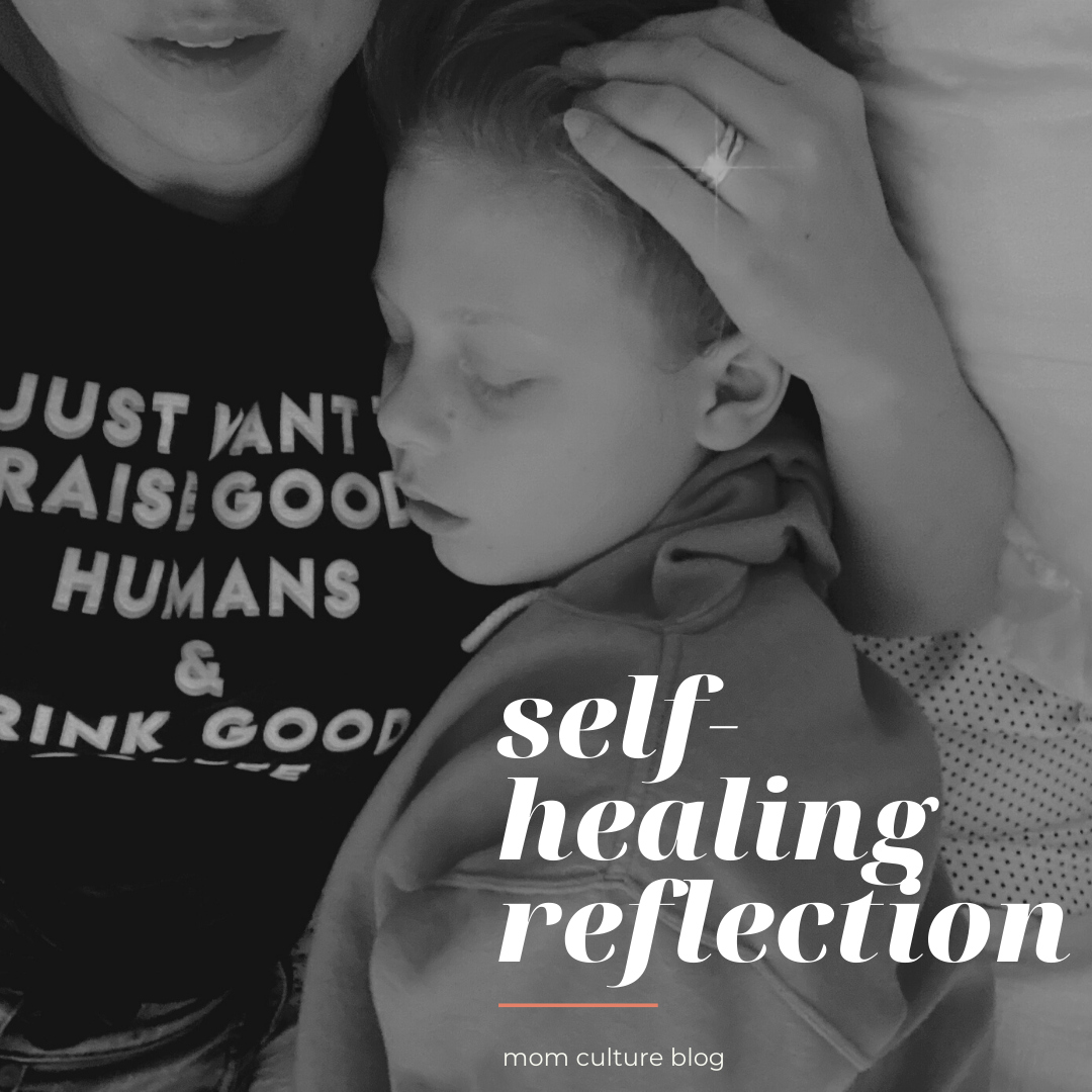 Self-healing reflection – Mom Culture®