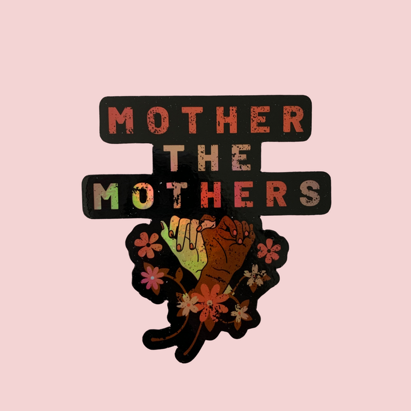 "MOTHER THE MOTHERS©" Holographic Sticker | Mom Culture | Mom Gift ...